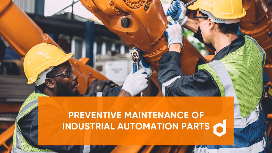 Preventive Maintenance of Industrial Automation Parts.