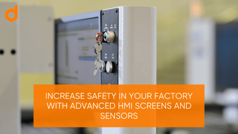Increase Safety in Your Factory with Sensors and HMI Screens