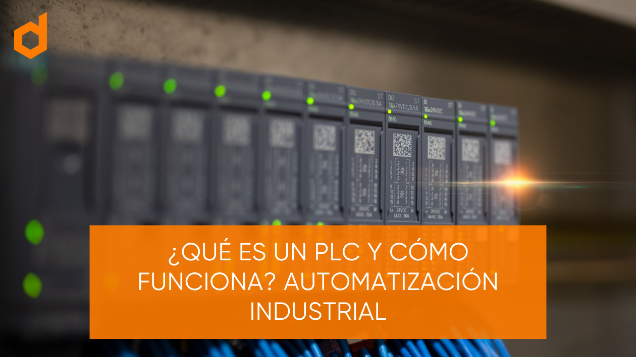 ¿Qué es un PLC y Cómo Funciona? – Respondemos en DEM Industrial