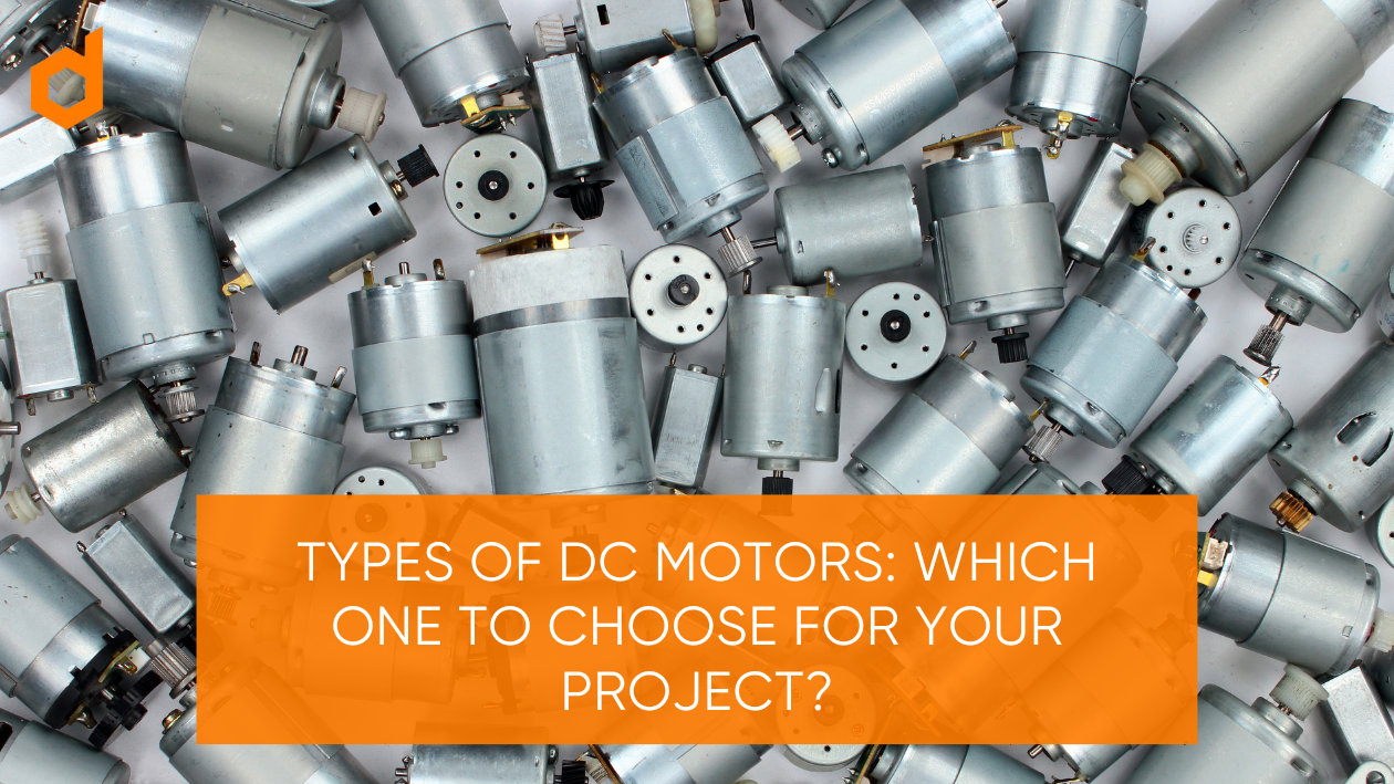 Types of DC Motors: Which One to Choose?